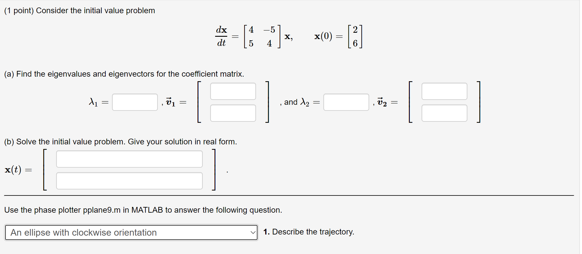 Solved (1 point) Consider the initial value problem 9 dx dt | Chegg.com