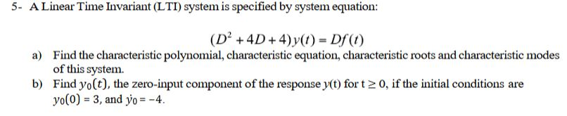 Solved 5- A Linear Time Invariant (LTI) system is specified | Chegg.com