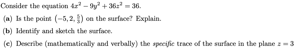 Solved Consider the equation 4x2 – 9y2 + 3622 = 36. (a) Is | Chegg.com