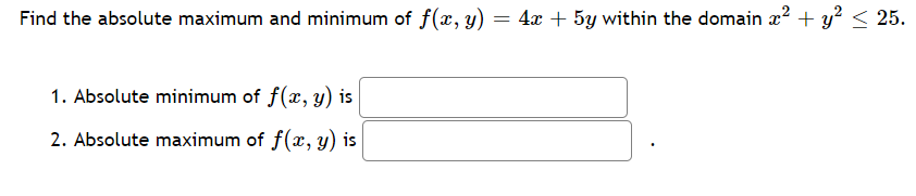 Solved Find the absolute maximum and minimum of f(x, y) = 4x | Chegg.com