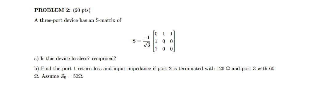 Solved PROBLEM 2: (20 pts) A three-port device has an | Chegg.com