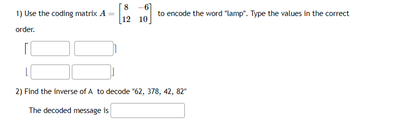 Use the coding matrix A=[8-61210] ﻿to encode the word | Chegg.com