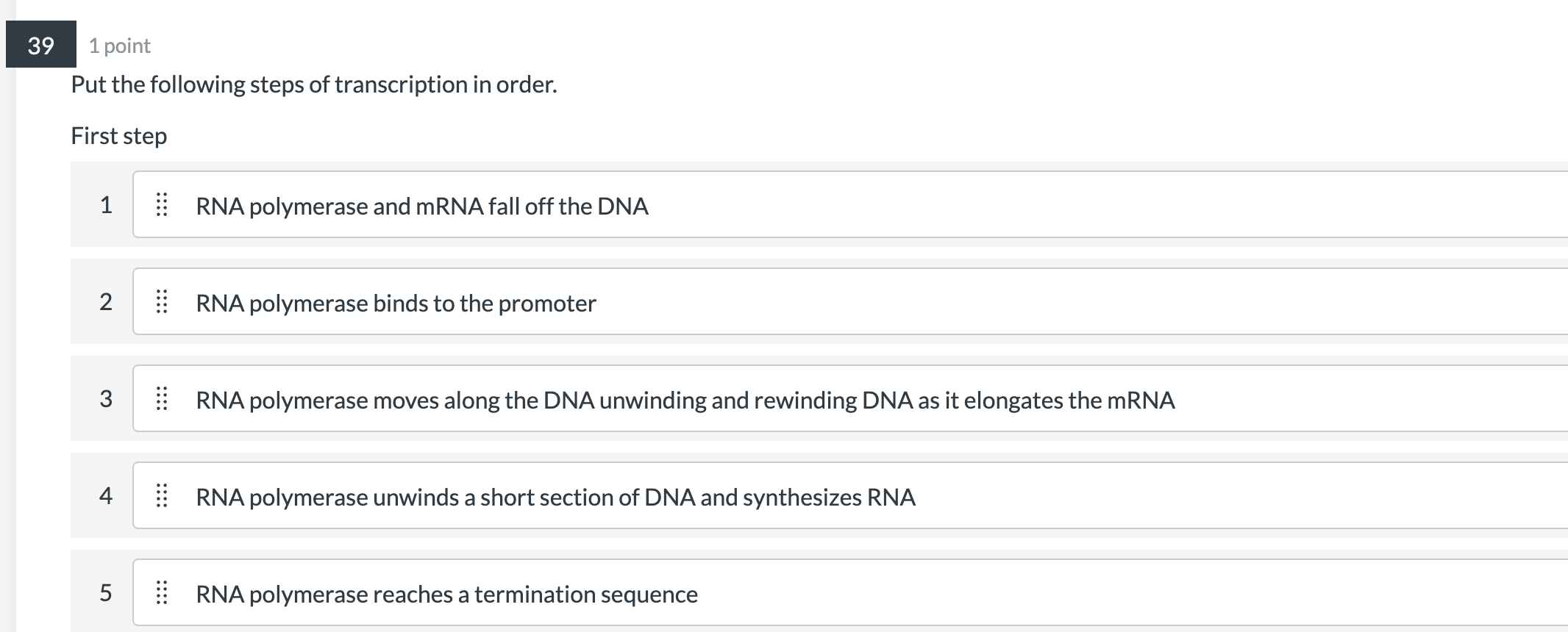 Solved 39 1 point Put the following steps of transcription | Chegg.com