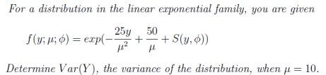 Solved For a distribution in the linear exponential family, | Chegg.com