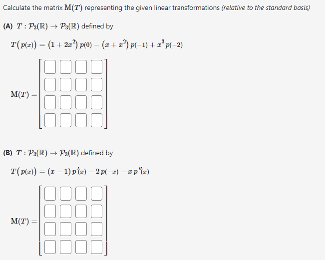 Solved Calculate the matrix M(T) ﻿representing the given | Chegg.com
