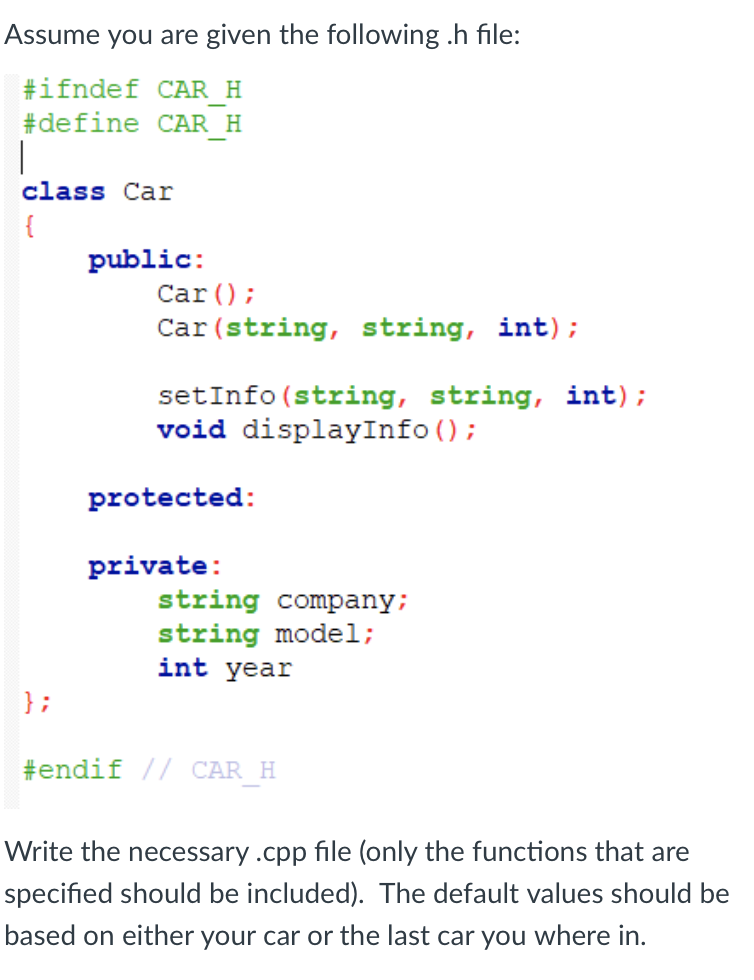 Solved Assume you are given the following .h file: \#ifndef | Chegg.com Solved Assume you are given the following .h file: \#ifndef | Chegg.com