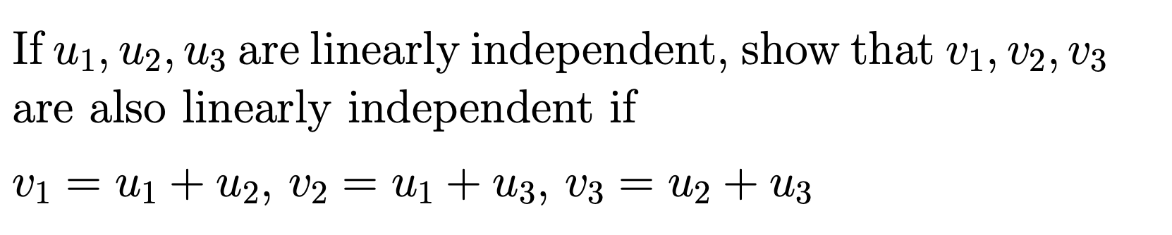 Solved If u1,u2,u3 are linearly independent, show that | Chegg.com