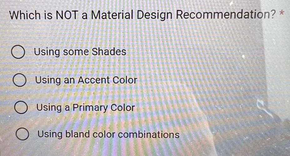 Solved Which is NOT a Material Design Recommendation? * | Chegg.com