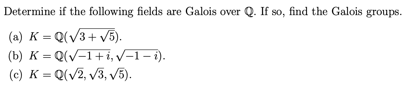 Determine if the following fields are Galois over Q. | Chegg.com