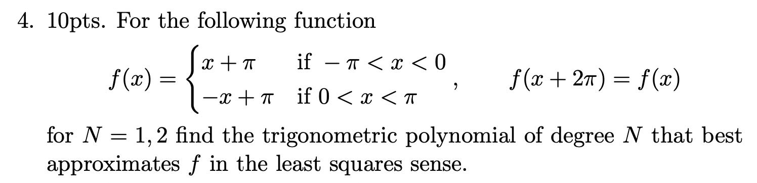 Solved 4. 10pts. For the following function f(x) = = X + if | Chegg.com