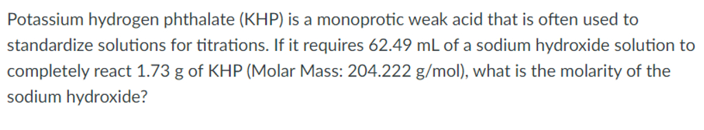 Solved Potassium hydrogen phthalate (KHP) ﻿is a monoprotic | Chegg.com