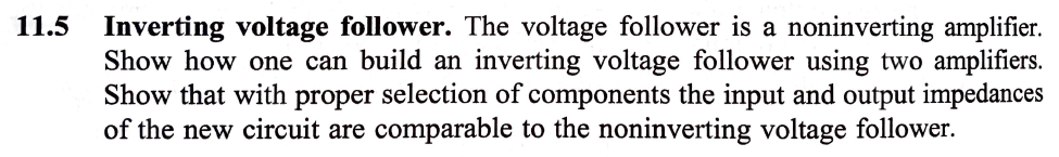 Solved 11.5 Inverting voltage follower. The voltage follower | Chegg.com