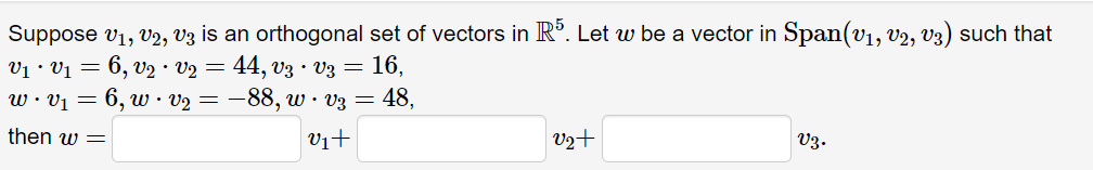 Solved Suppose v1,v2,v3 is an orthogonal set of vectors in | Chegg.com