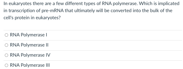 Solved In eukaryotes there are a few different types of RNA | Chegg.com