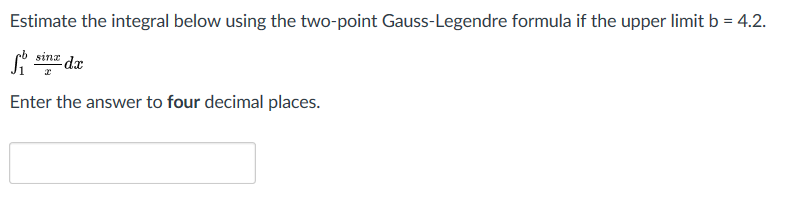 Solved Estimate the integral below using the two-point | Chegg.com