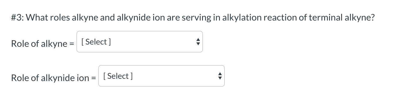 Solved #3: What roles alkyne and alkynide ion are serving in | Chegg.com