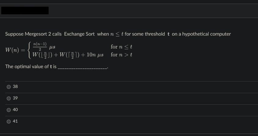 Solved Suppose Mergesort 2 calls Exchange Sort when n≤t for | Chegg.com