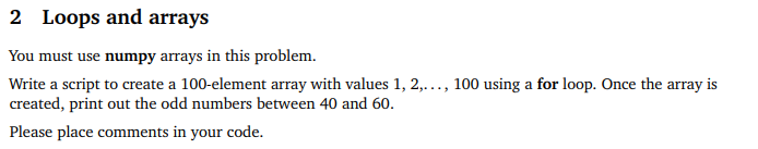 Solved 2 Loops and arrays You must use numpy arrays in this | Chegg.com
