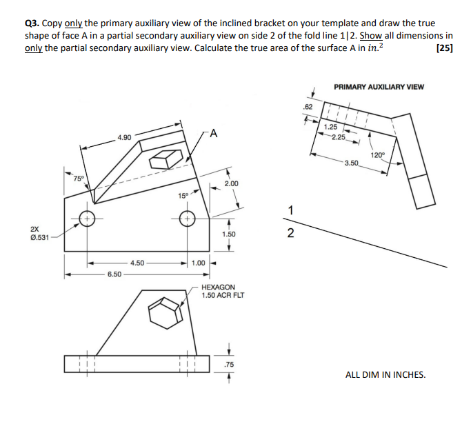 Solved Q3. Copy only the primary auxiliary view of the | Chegg.com
