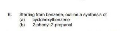 Solved 6. . Starting from benzene, outline a synthesis of | Chegg.com