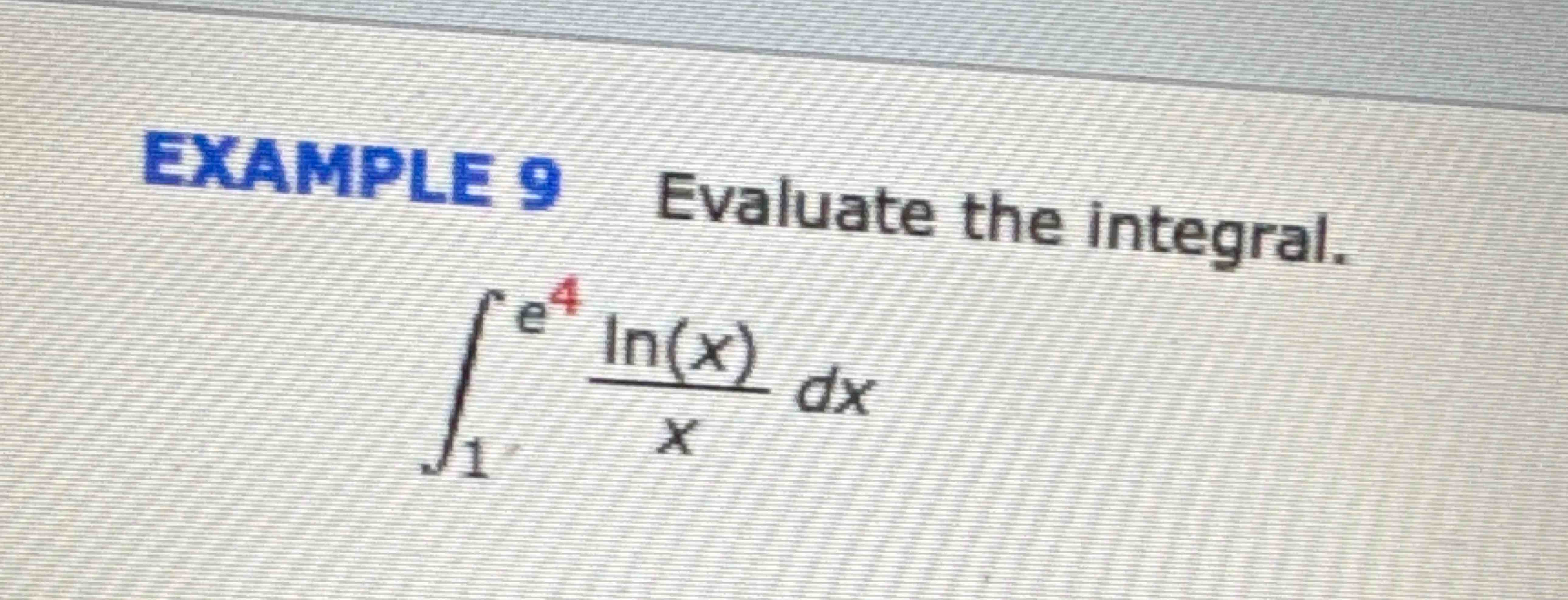 Solved Evaluate the integral.∫1e4ln(x)xdx | Chegg.com