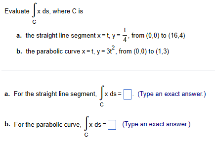 Solved Evaluate ∫Cxds, where C is a. the straight line | Chegg.com