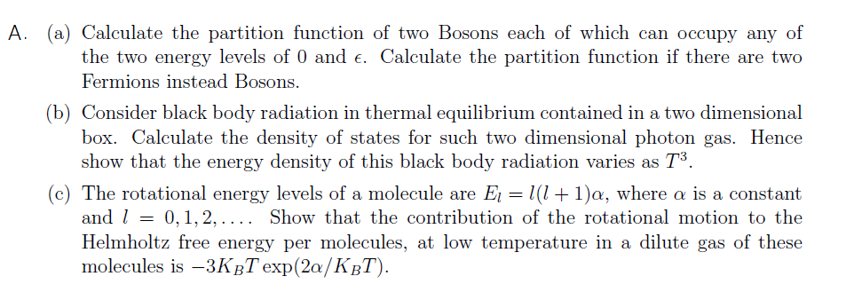 Solved (a) Calculate the partition function of two Bosons | Chegg.com Solved (a) Calculate the partition function of two Bosons | Chegg.com