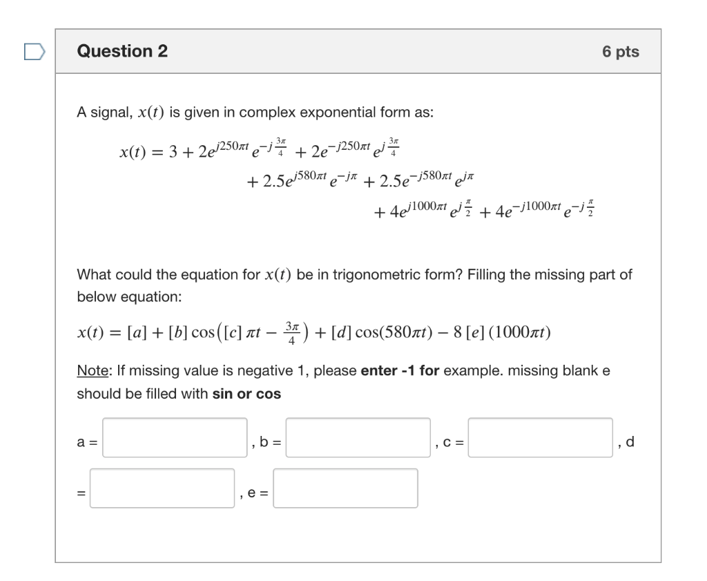 Solved Question 2 6 pts A signal, x(t) is given in complex | Chegg.com