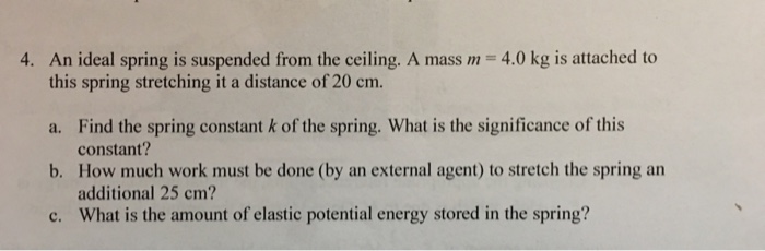 Solved this spring stretching it a distance of 20 cm Find | Chegg.com
