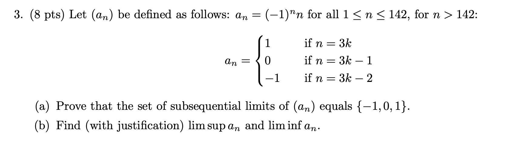 Solved 3. (8 pts) Let (an) be defined as follows: An = | Chegg.com