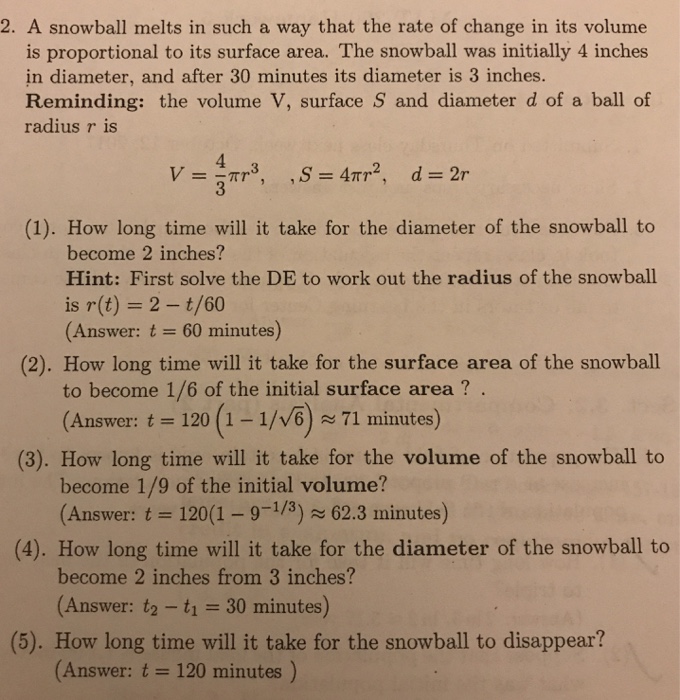 Solved 2. A snowball melts in such a way that the rate of | Chegg.com