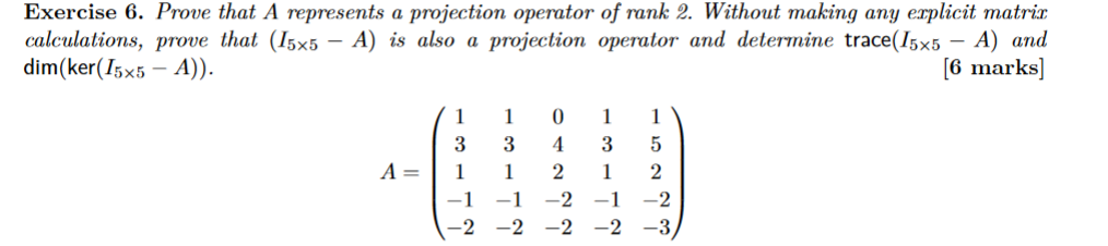 Solved Exercise 6. Prove that A represents a projection | Chegg.com