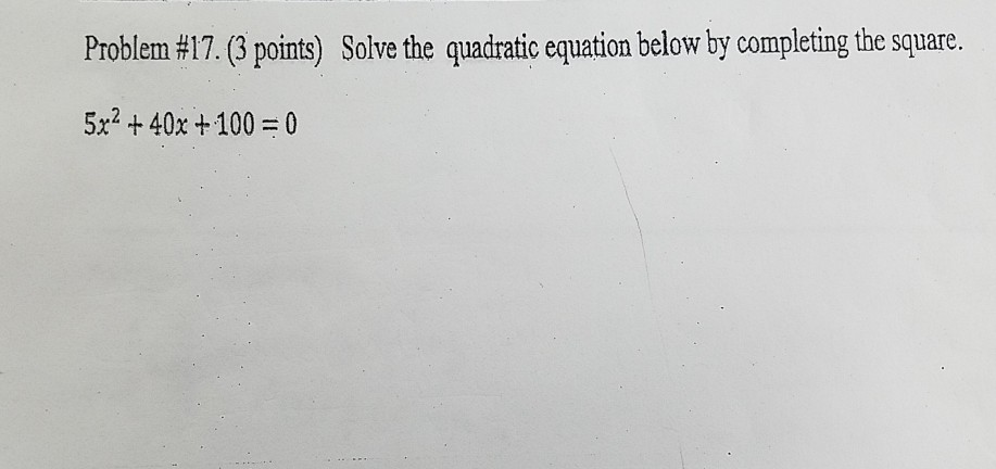 Solved Solve the quadratic equation below by completing the | Chegg.com