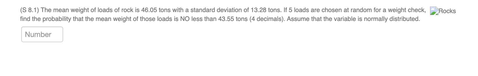 Solved (S 8.1) The mean weight of loads of rock is 46.05 | Chegg.com