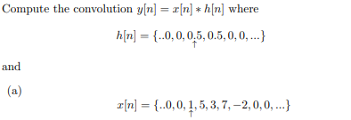 Solved Compute the convolution y[n]=x[n]∗h[n] where | Chegg.com