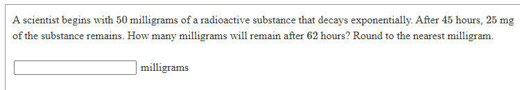 Solved A scientist begins with 50 milligrams of a | Chegg.com