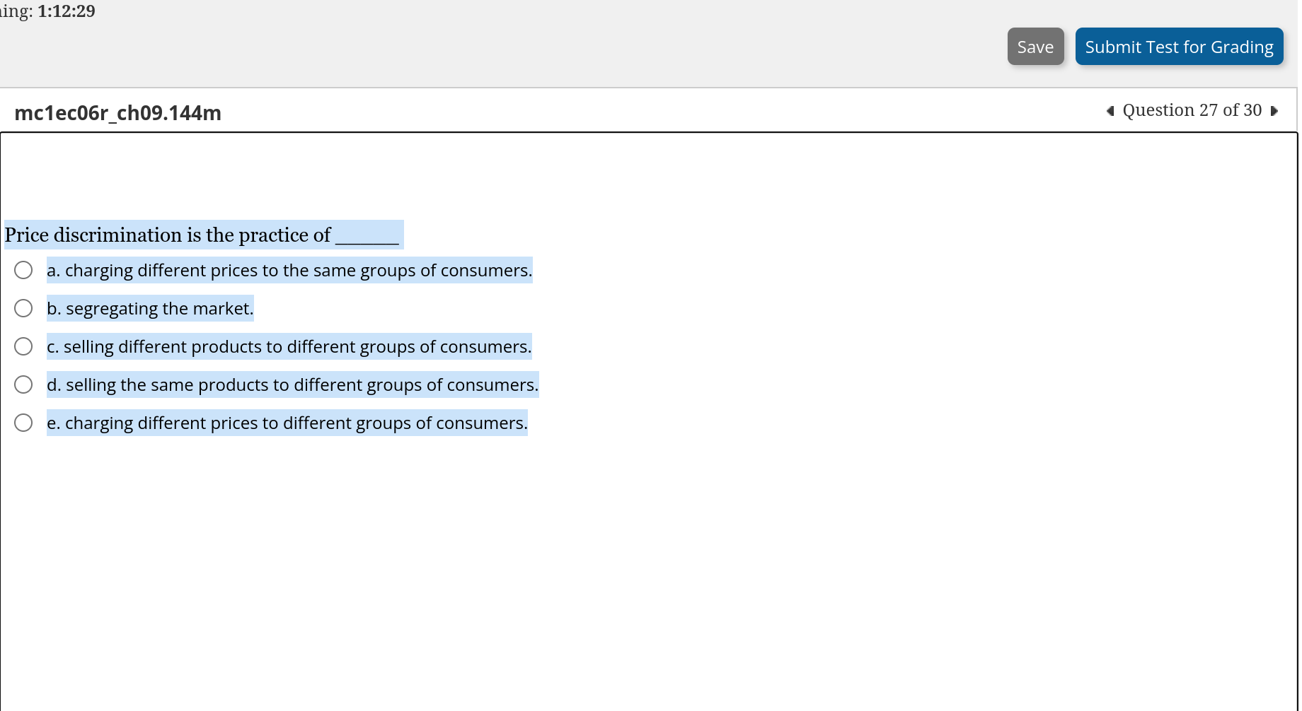 Solved Price discrimination is the practice of _____ | Chegg.com