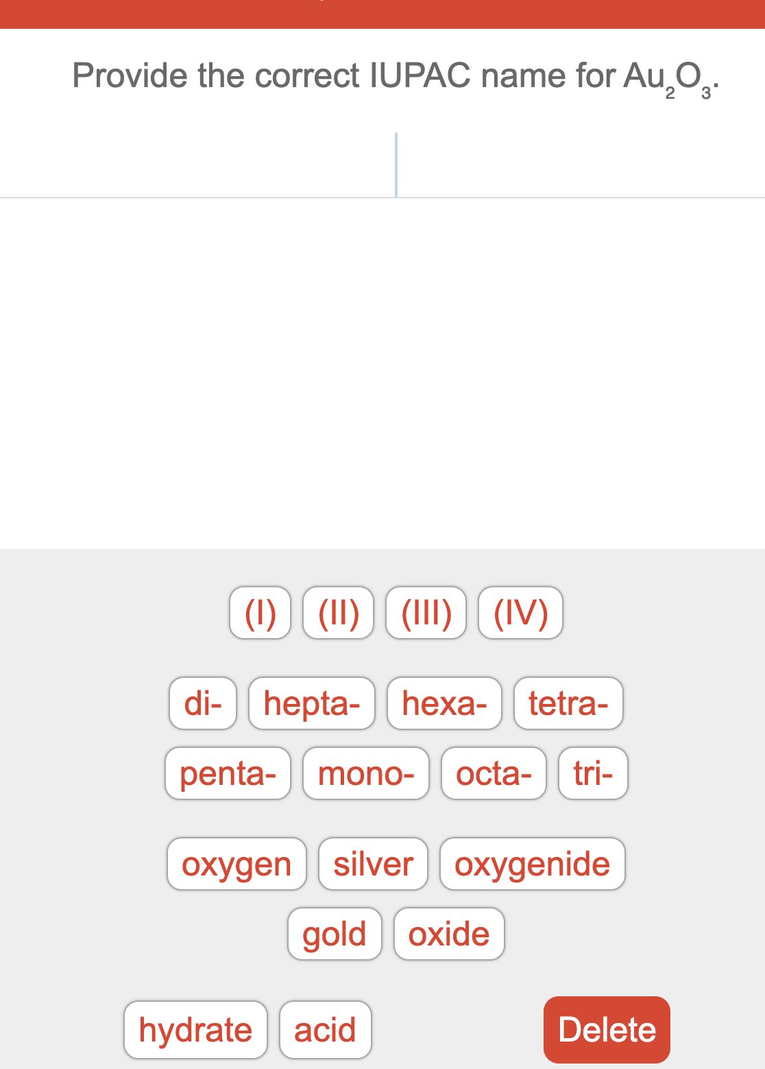 Solved Provide the correct IUPAC name for Au2O3. | Chegg.com