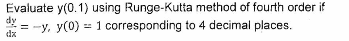 Solved Evaluate y(0.1) ﻿using Runge-Kutta method of ﻿fourth | Chegg.com