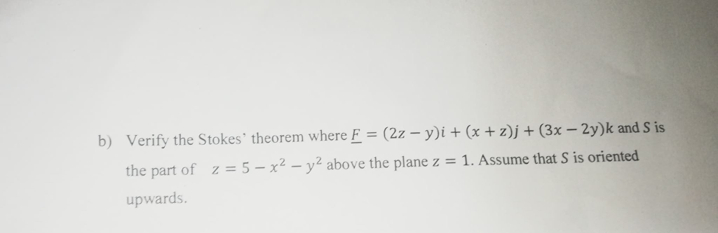 Solved b) Verify the Stokes' theorem where F = (2x - y)i + | Chegg.com