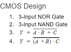 Solved CMOS Design 1. 3-Input NOR Gate 2. 3-Input NAND Gate | Chegg.com