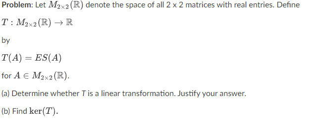 Problem: Let M2×2(R) ﻿denote the space of all 2×2 | Chegg.com
