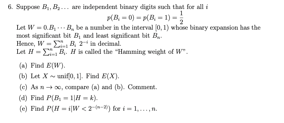 p(Bi=0)=p(Bi=1)=21 Let W=0.B1⋯Bn be a number in the | Chegg.com