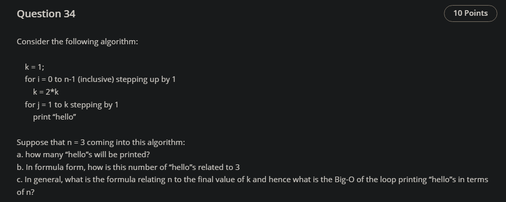Solved Question 34 Consider the following algorithm: k=1; | Chegg.com