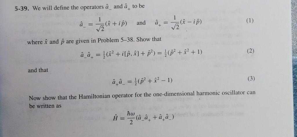 Solved 5-39. We will define the operators a^−and a^+to be | Chegg.com