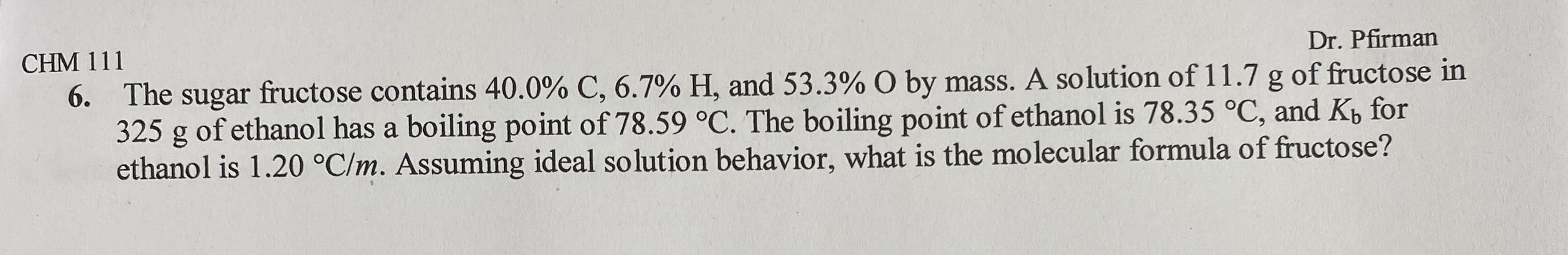 Solved Dr. Pfirman HM 111 6. The sugar fructose contains | Chegg.com