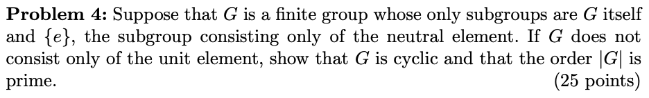 Solved Problem 4: Suppose that G is a finite group whose | Chegg.com