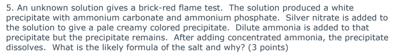 Solved 5. An unknown solution gives a brick-red flame test. | Chegg.com