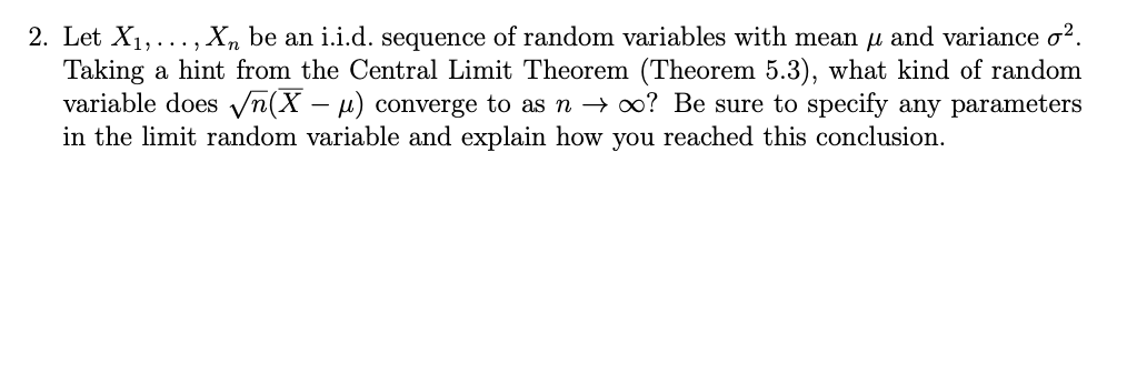 Solved 2. Let X1,…,Xn be an i.i.d. sequence of random | Chegg.com