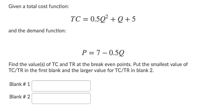 Solved Given a total cost function: TC = 0.5Q2 +Q+5 and the | Chegg.com